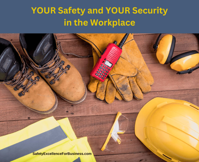 Close Up: YOUR Safety and YOUR Security in the Workplace